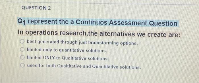 Solved QUESTION 2 Q1 represent the a Continuos Assessment | Chegg.com