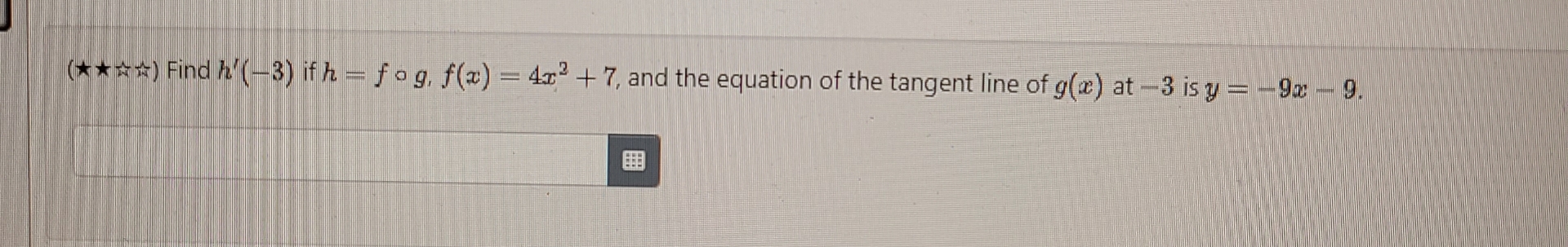 Solved find h'(-3) ﻿if h=fog, f(x)=4x^2+7, ﻿and the equation | Chegg.com