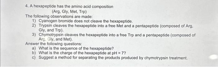 Solved 4. A hexapeptide has the amino acid composition (Arg, | Chegg.com