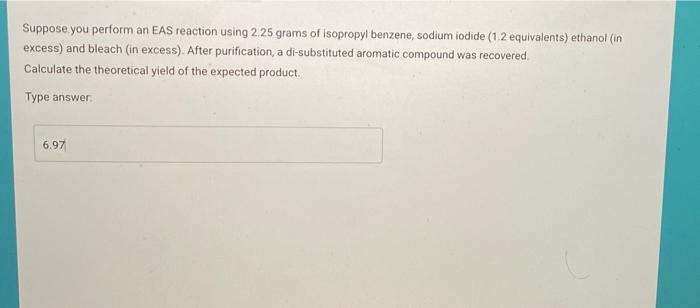Solved Suppose you perform an EAS reaction using 2.25 grams | Chegg.com