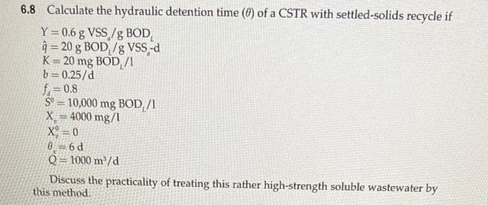 6.8 Calculate the hydraulic detention time (θ) of a | Chegg.com
