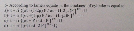 Solved 6- According to lame's equation, the thickness of | Chegg.com