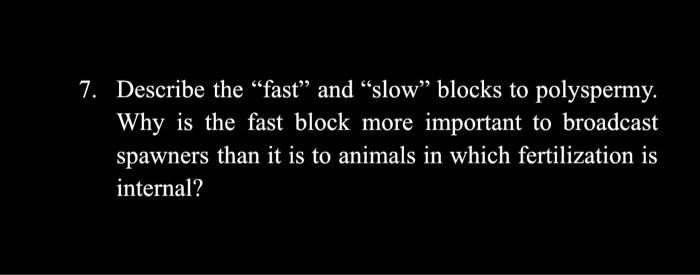 Solved 7. Describe the “fast” and “slow” blocks to | Chegg.com