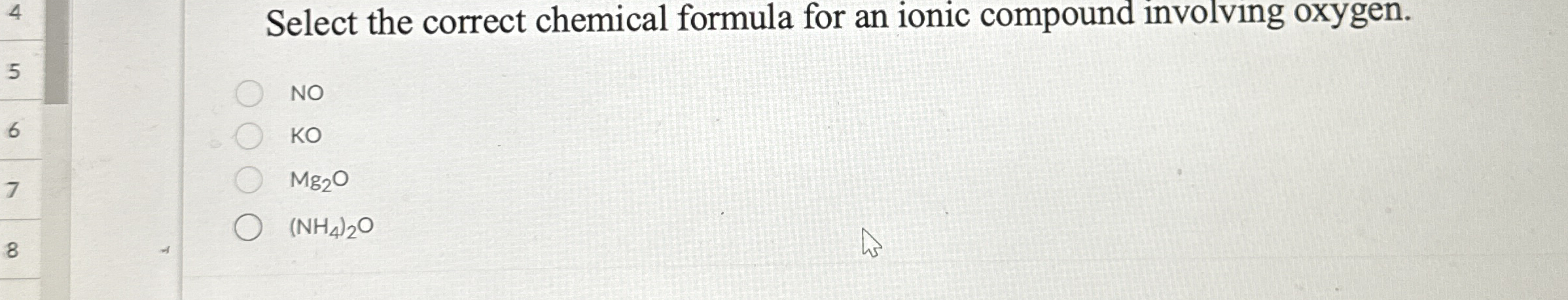 Solved Select the correct chemical formula for an ionic | Chegg.com