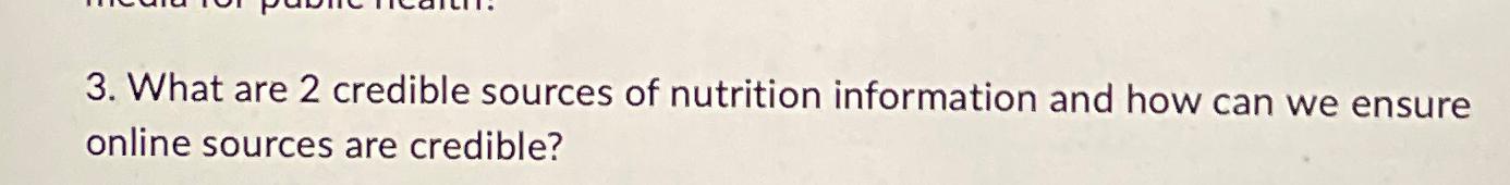 Solved What are 2 ﻿credible sources of nutrition information | Chegg.com