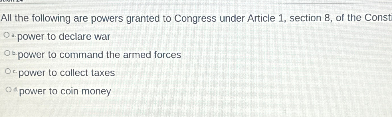 Solved All the following are powers granted to Congress | Chegg.com