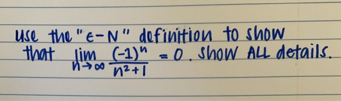 Solved use the "E-N" definition to show that lim (-1)" = 0. | Chegg.com