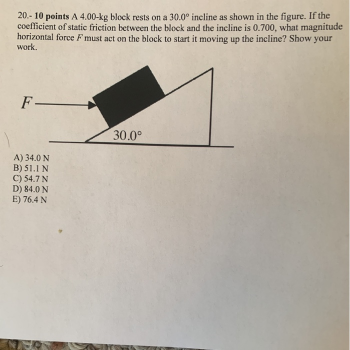 Solved 20.- 10 points A 4.00-kg block rests on a 30.0° | Chegg.com