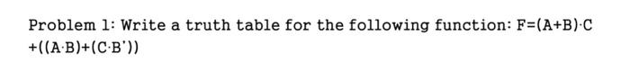 Solved Problem 1: Write a truth table for the following | Chegg.com