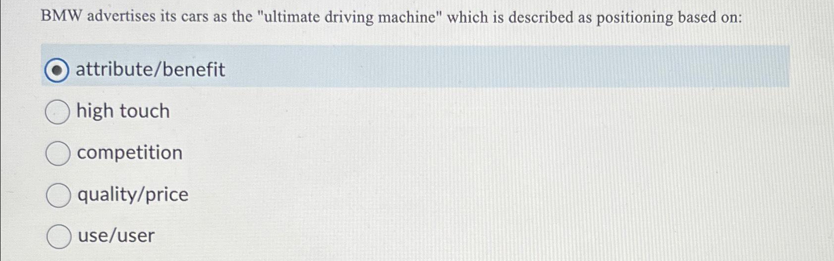 Solved BMW advertises its cars as the "ultimate driving | Chegg.com