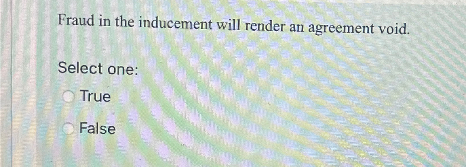 Solved Fraud in the inducement will render an agreement | Chegg.com