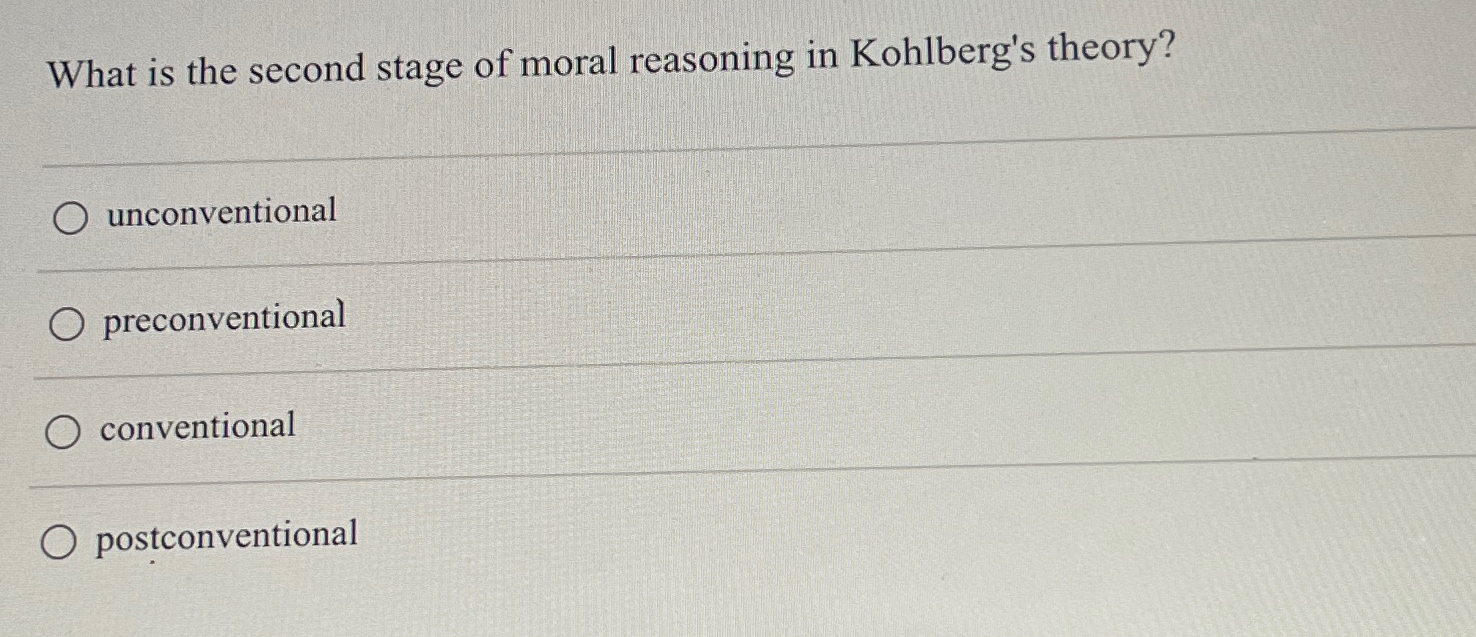 Solved What is the second stage of moral reasoning in | Chegg.com