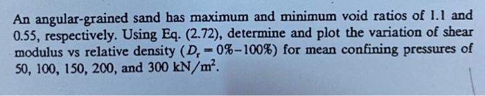 Solved An angular-grained sand has maximum and minimum void | Chegg.com
