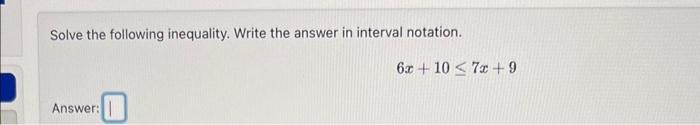 Solved Solve the following inequality. Write the answer in | Chegg.com