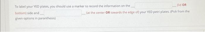 Solved To label your YED plates, you should use a marker to | Chegg.com
