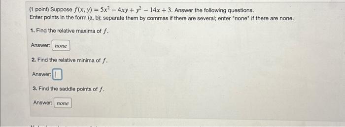 Solved (1 point) Suppose f(x,y)=5x2−4xy+y2−14x+3. Answer the | Chegg.com