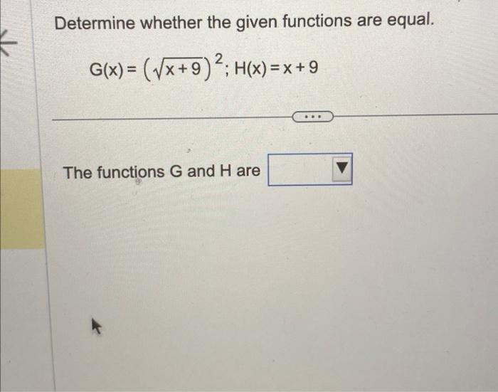 Solved Determine whether the given functions are equal. | Chegg.com