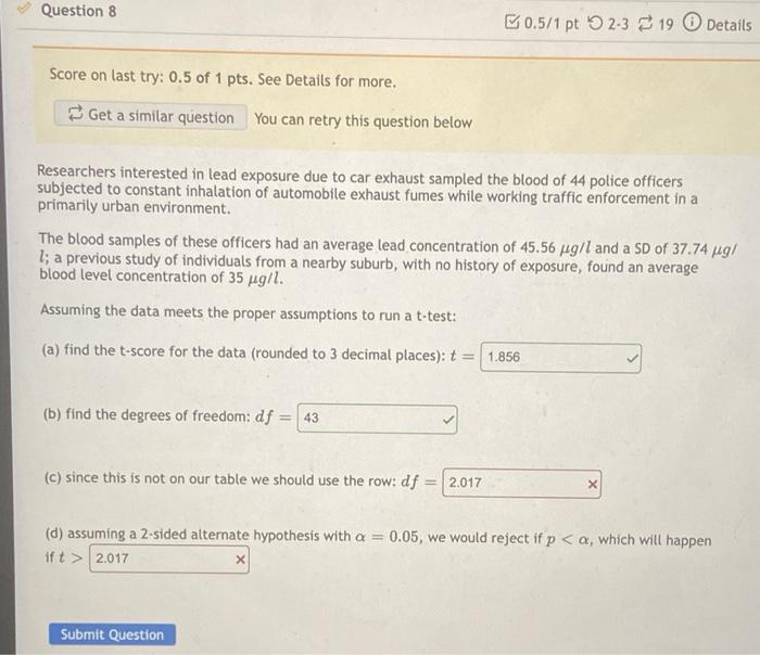 Solved Question 8 0.5/1 pt 2-3 19 Details Score on last try: | Chegg.com
