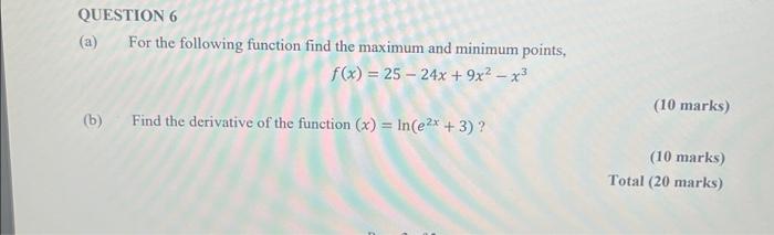 Solved (a) For the following function find the maximum and | Chegg.com
