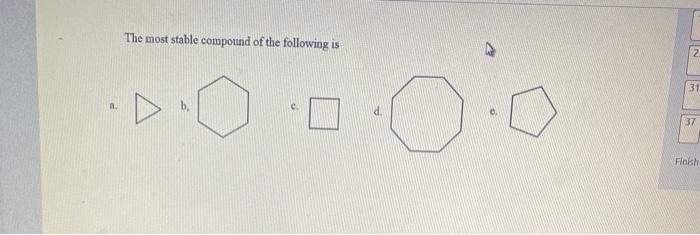 Solved The most stable compound of the following is 2 31 d | Chegg.com