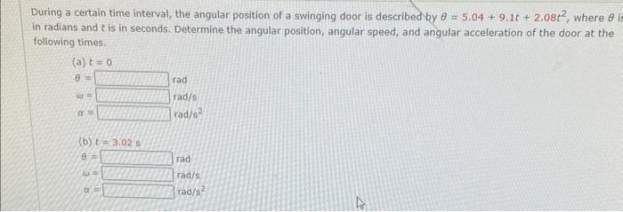 Solved During a certain time interval, the angular position | Chegg.com