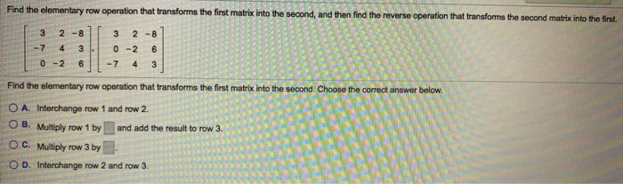 Solved Find the elementary row operation that transforms the | Chegg.com
