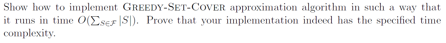 Solved Show how to implement GREEDY-SET-COVER approximation | Chegg.com Solved Show how to implement GREEDY-SET-COVER approximation | Chegg.com