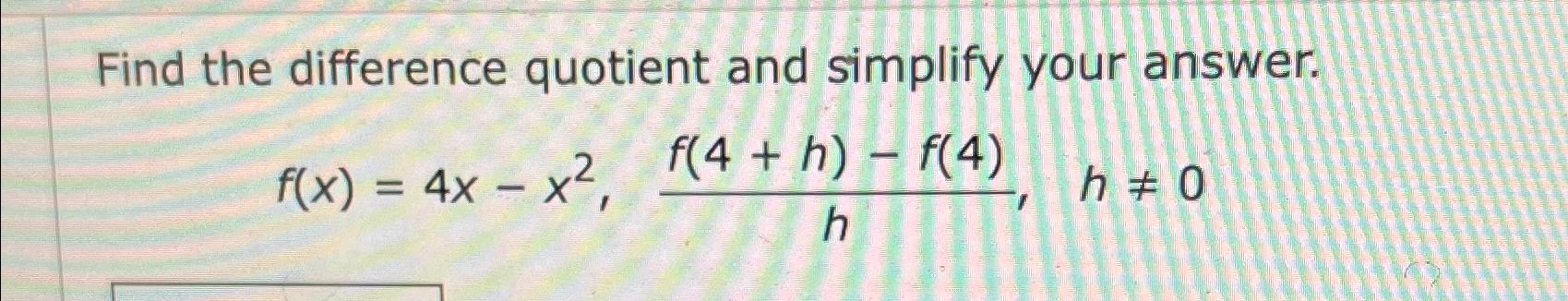 Solved Find the difference quotient and simplify your | Chegg.com
