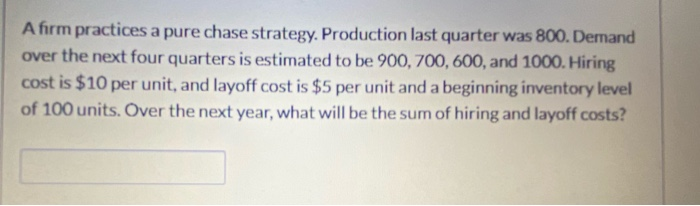 Solved A firm practices a pure chase strategy. Production | Chegg.com