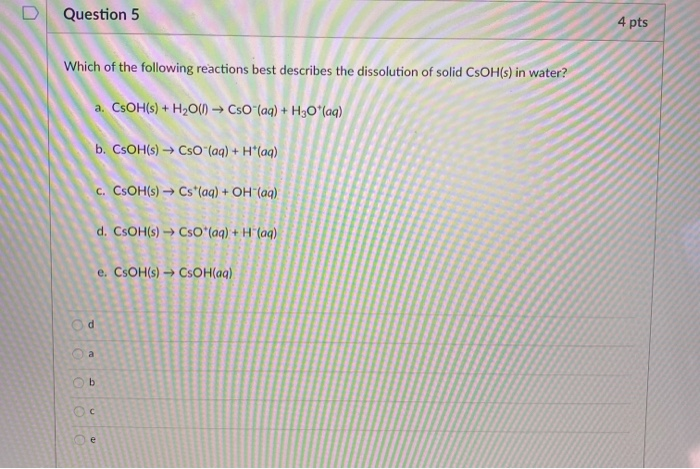 Solved D Question 5 4 pts Which of the following reactions | Chegg.com