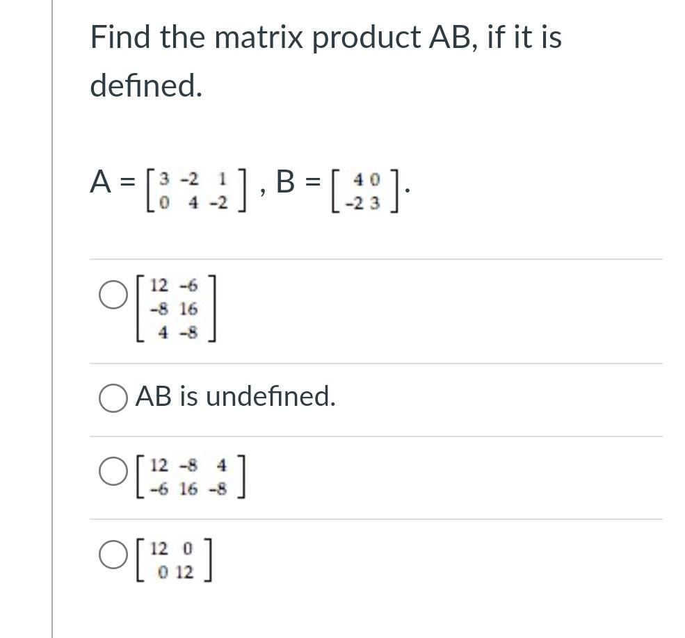 Solved Find the matrix product AB, if it is defined A = [ 3 | Chegg.com