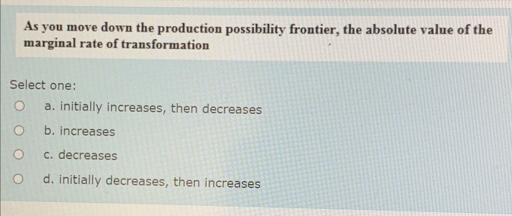 Solved As you move down the production possibility frontier, | Chegg.com