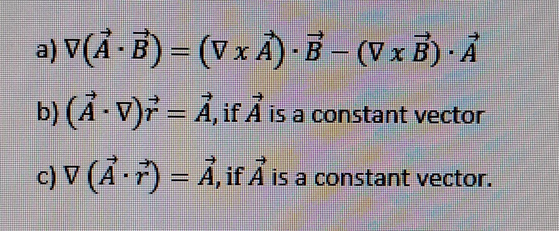 Solved a) V(X-B) = (V x A) -B- (VxB): A b) (A-V)* = Å, if Å | Chegg.com