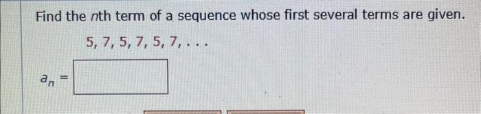 Solved Find the nth term of a sequence whose first several | Chegg.com
