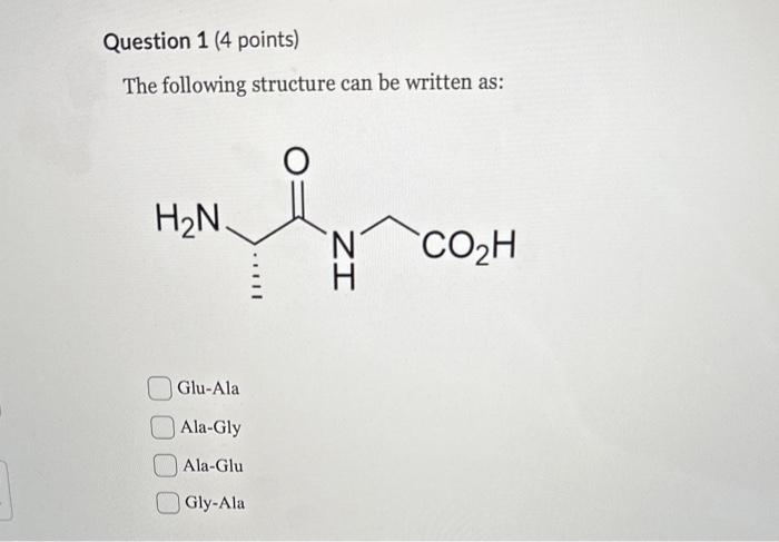 Solved The following structure can be written as: Glu-Ala | Chegg.com