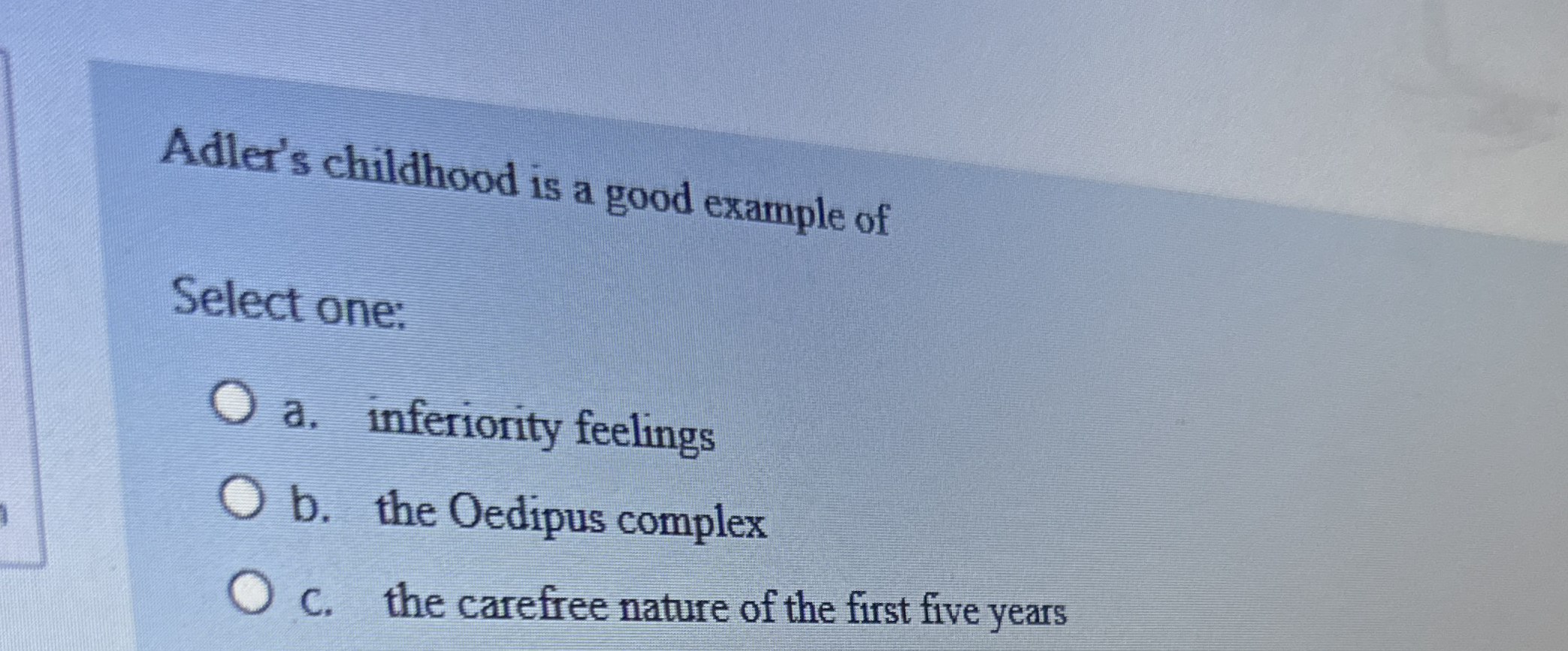 Adler's childhood is a good example ofSelect one:a. | Chegg.com