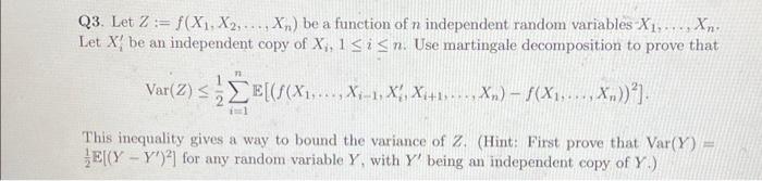 Solved Q3. Let Z:=f(X1,X2,…,Xn) be a function of n | Chegg.com