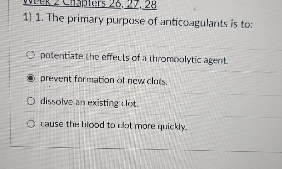 The primary purpose of anticoagulants is | Chegg.com