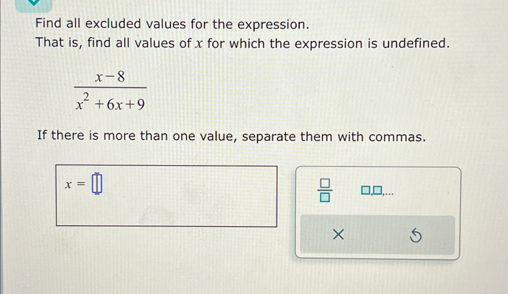 Solved Find all excluded values for the expression.That is, | Chegg.com