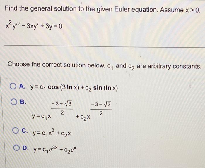 Solved Find the general solution to the given Euler | Chegg.com