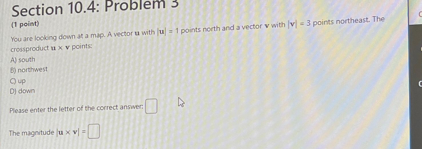 Solved Section 10.4: Problem 3(1 ﻿point)You are looking down | Chegg.com