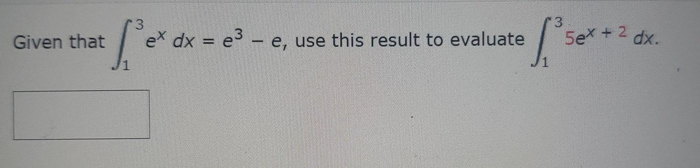Solved 3 Given that fetox ex dx = e3 - e, use this result to | Chegg.com