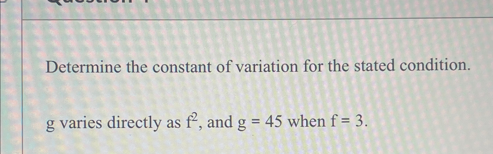 Solved Determine the constant of variation for the stated | Chegg.com