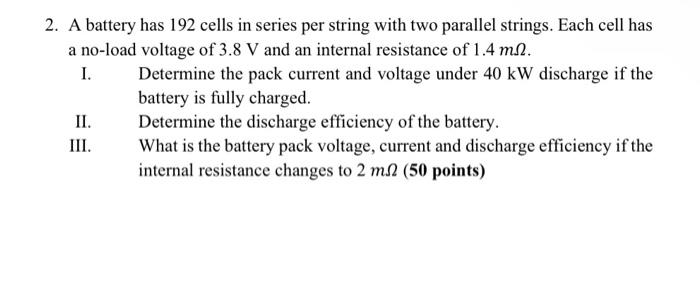 Solved 2. A battery has 192 cells in series per string with | Chegg.com