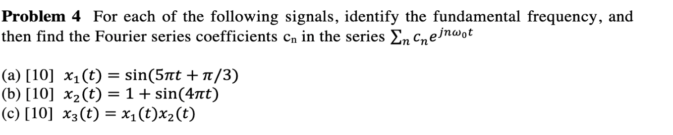 Problem 4 ﻿For each of the following signals, | Chegg.com