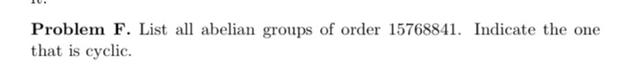 Solved 1 . Problem F. List all abelian groups of order | Chegg.com