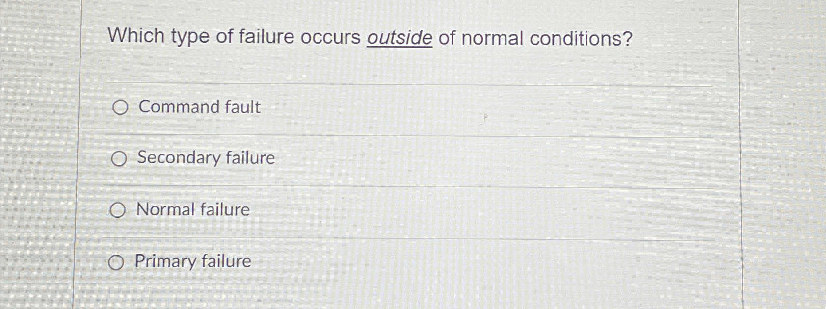 Solved Which type of failure occurs outside of normal | Chegg.com