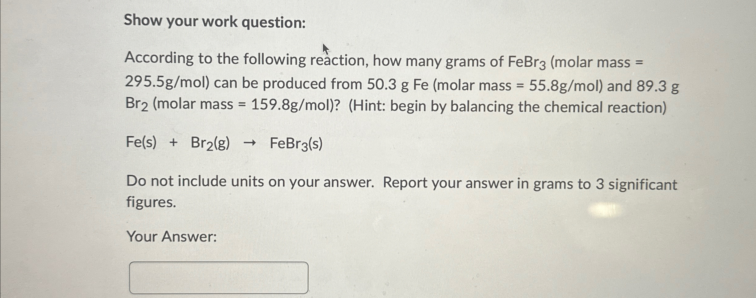 Solved Show your work question:According to the following | Chegg.com