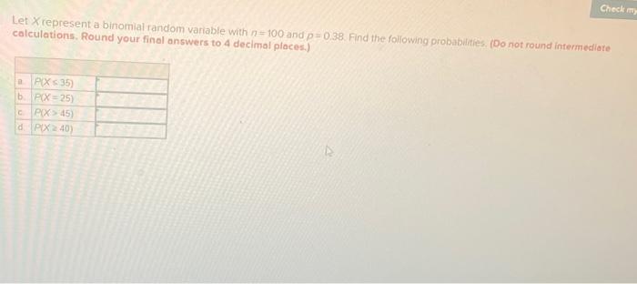 Solved Let X represent a binomial random variable with n=100 | Chegg.com