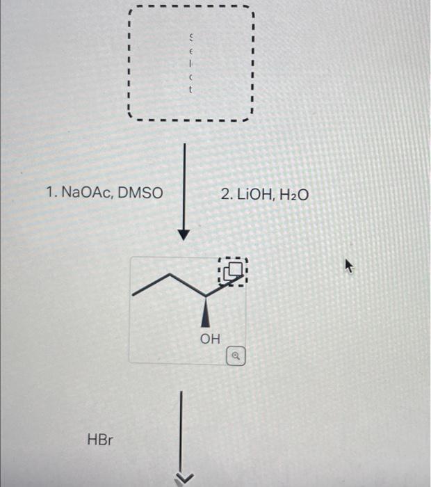 Solved 1. NaOAc, DMSO HBr S € L ( t OH 2. LiOH, H2O Q | Chegg.com